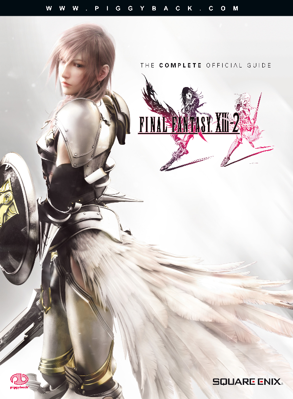 Final Fantasy® XIII-2 - The Complete Official Guide - Piggyback.com